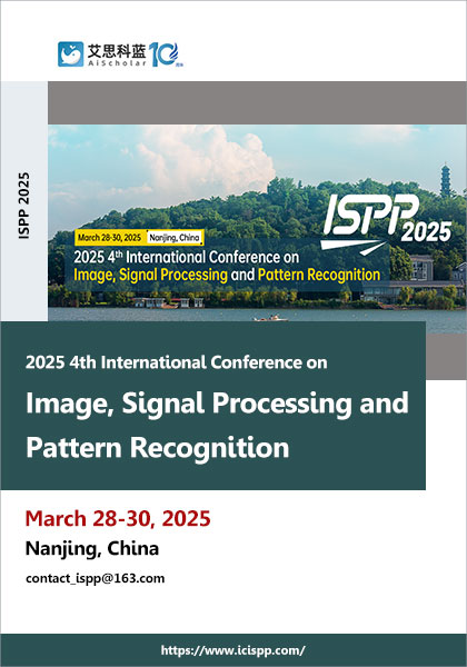 2025 4th International Conference on Image, Signal Processing and Pattern Recognition (ISPP 2025 ...